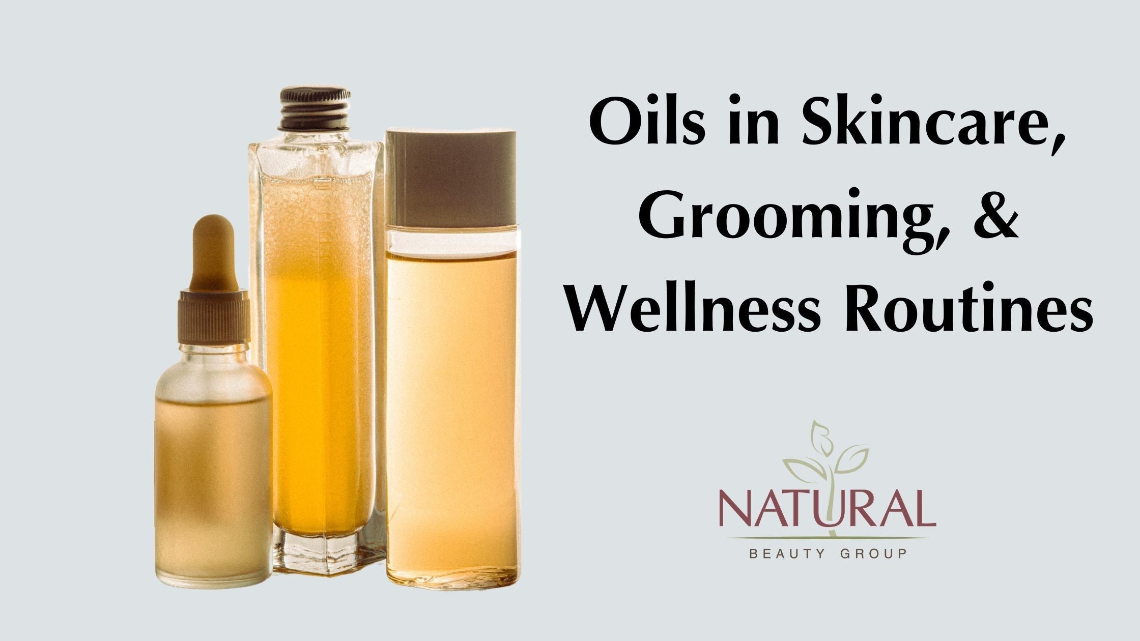 Why Should You Use Oils in Skincare, Grooming, and Wellness Routines ...